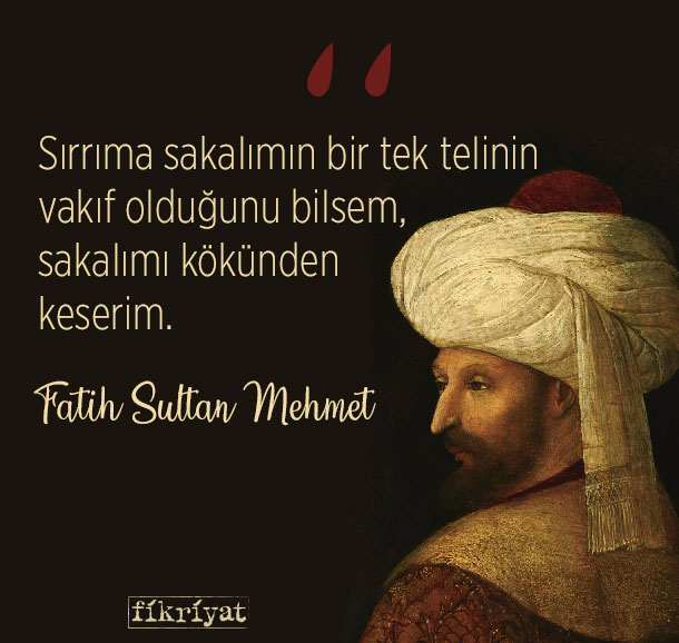 Fatih Sultan Mehmet’in 20 unutulmaz sözü - Galeri - Fikriyat Gazetesi