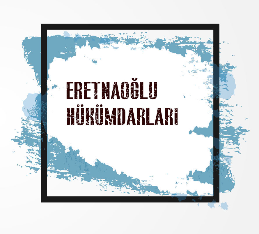 Eretna nedir? Eretna Beyliği nedir? Eretna Devleti nerede kuruldu ...