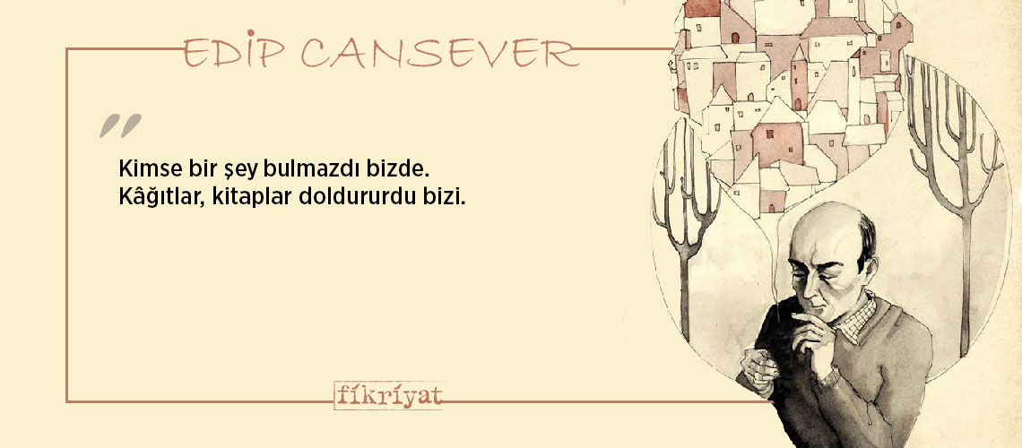 Edip Cansever’den 1 kelime 1 cümle - Galeri - Fikriyat Gazetesi