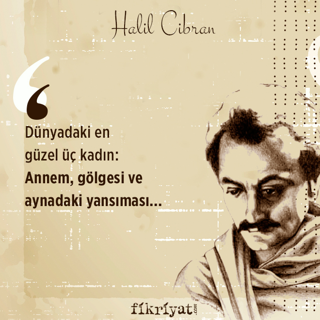 Halil Cibran’dan 25 alıntı - Galeri - Fikriyat Gazetesi