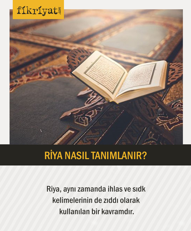 Riya nedir? Riya hakkında ayet ve hadisler nelerdir? Riyanın ibadetlere ...