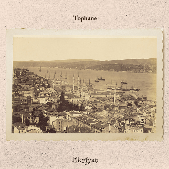 Tophane Rotası - Galeri - Fikriyat Gazetesi
