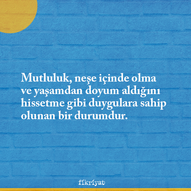 Karanlık çıkmazı bahara çeviren duygu: Mutluluk - Galeri - Fikriyat ...