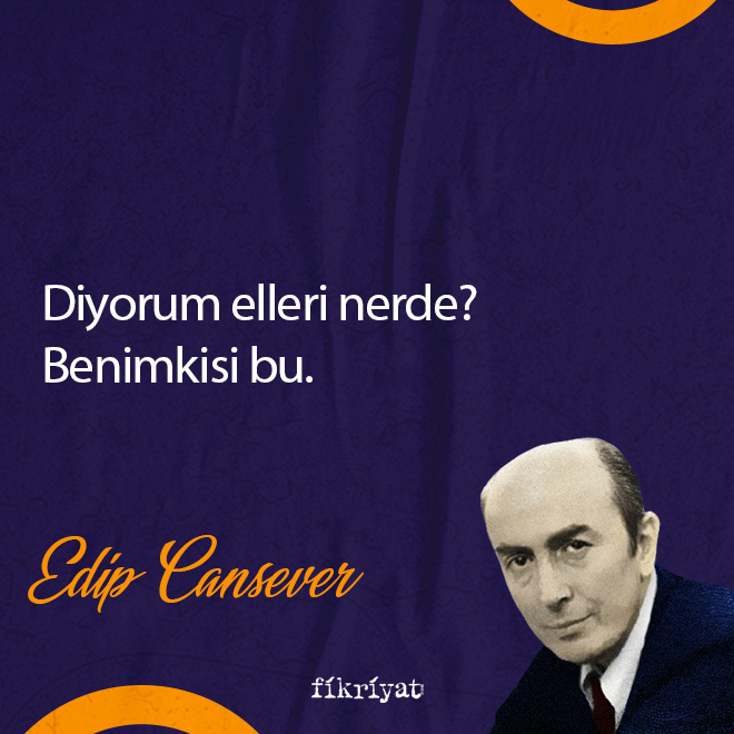 Edip Cansever’in kaleminden 50 alıntı - Galeri - Fikriyat Gazetesi