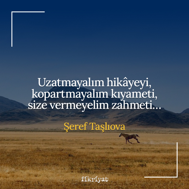 Şeref Taşlıova’nın unutulmaz dizeleri - Galeri - Fikriyat Gazetesi
