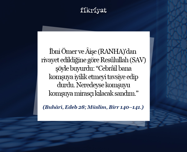 Komşuluk hakkı ile ilgili hadisler - Galeri - Fikriyat Gazetesi