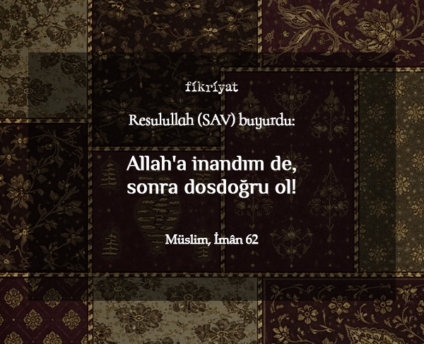 Hadis-i Şerifler ile doğruluk - Galeri - Fikriyat Gazetesi